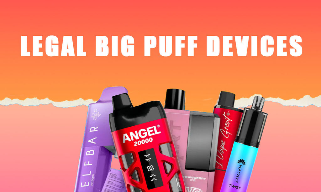 The Growing Popularity of 'Legal Big Puff 'Devices